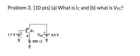 Solved Problem 3 10 Pts A What Is Ic And B What Is Chegg Com