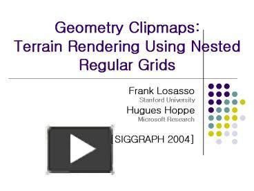 PPT Geometry Clipmaps Terrain Rendering Using Nested Regular Grids