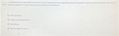 Solved Is Characterized By Value Adding Behaviors Such As