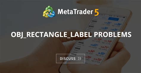 Objrectanglelabel Problems Rectangles Expert Advisors And
