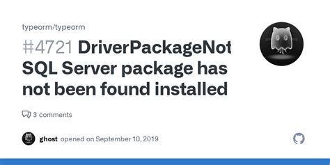 driverpackagenotinstallederror sql server package has not been found installed · issue 4721