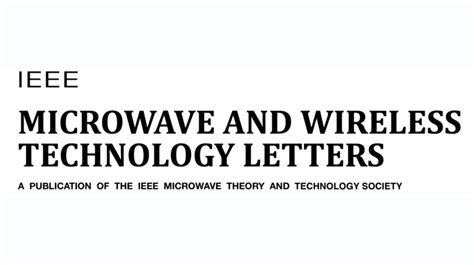 Ieee Microwave And Wireless Technology Letters Paper Acceptance For Boce Lin Integrated