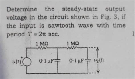 Solved Determine The Steady State Output Voltage In The Chegg Com