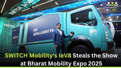 Switch Mobilitys Iev8 Steals The Show At Bharat Mobility Expo 2025