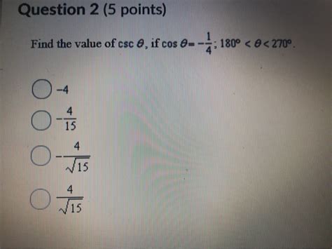 Solved Question Points Find The Value Of Csc If Cos Chegg Com