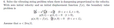Solved 6 Solve The Vibrating String Problem When There Is