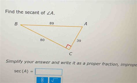 Solved Find The Secant Of ∠ A Simplify Your Answer And Write It As A