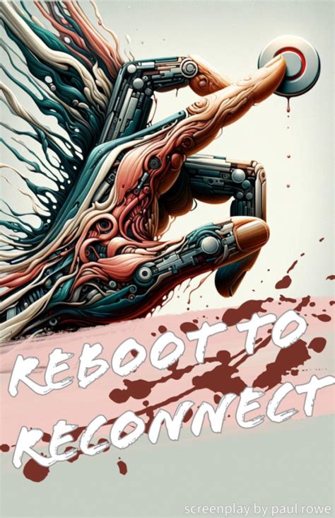 Reboot To Reconnect By Paul Rowe Script Revolution