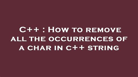 C How To Remove All The Occurrences Of A Char In C String Youtube