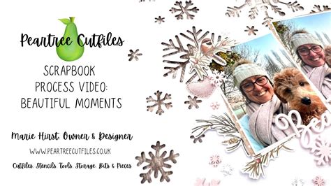 Peartree Cutfiles Beautiful Moments Scrapbook Process Video Youtube