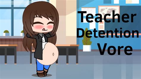 Gacha Vore Teachers Detention Meal Youtube