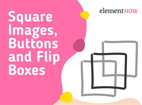 Easy Elementor Square Images Buttons And Flip Boxes