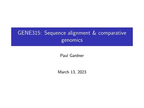 Ppgardner Lecture05 Alignment Comparativegenomicspdf Biological