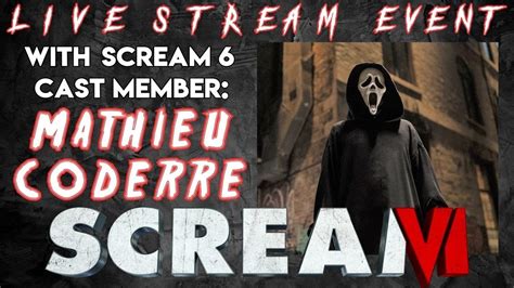 Scream 6 Cast Member Mathieu Coderre Exclusive Live Interview Youtube