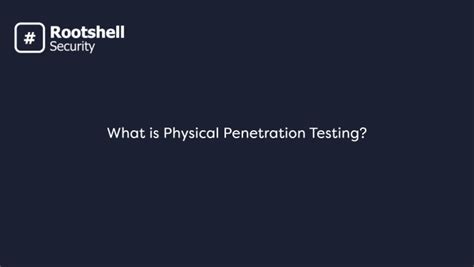 What Is Physical Penetration Testing Rootshell Security