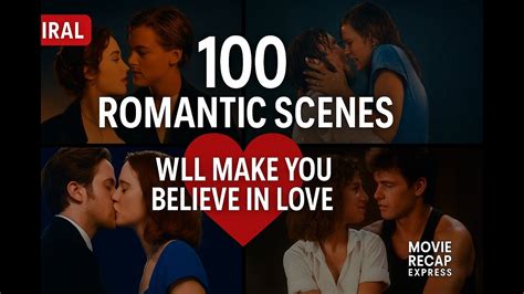 100 Epic Romantic Movie Scenes To Restore Your Faith In Love ️ Movie