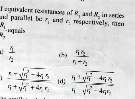 Solved If Equivalent Resistant Of R1 And R2 In Series And Parallel Be R1 And R2 Respectively