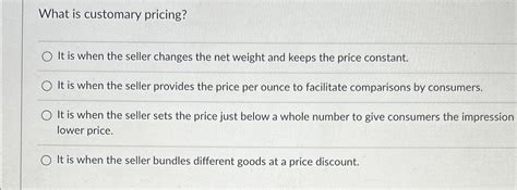 Solved What Is Customary Pricingit Is When The Seller