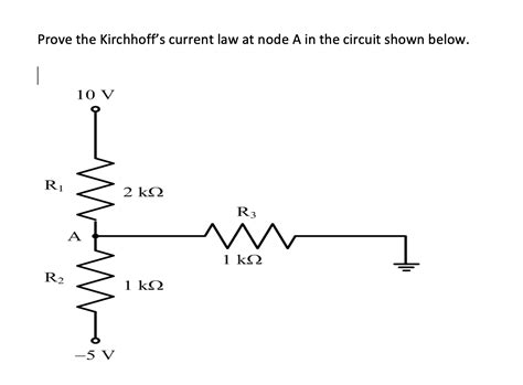 Solved Prove The Kirchhoff S Current Law At Node A In The Chegg