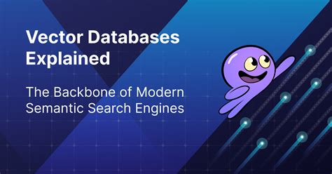 Vector Databases Explained The Backbone Of Modern Semantic Search