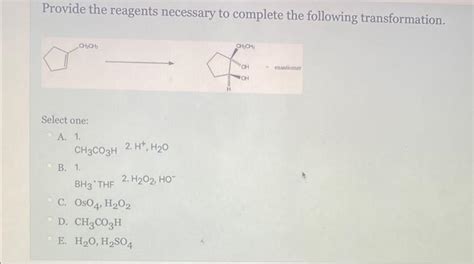 Solved Provide The Reagents Necessary To Complete The