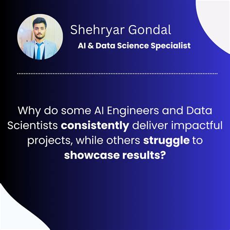 Shehryar Gondal On Linkedin Why Do Some Ai Engineers And Data Scientists Consistently Deliver