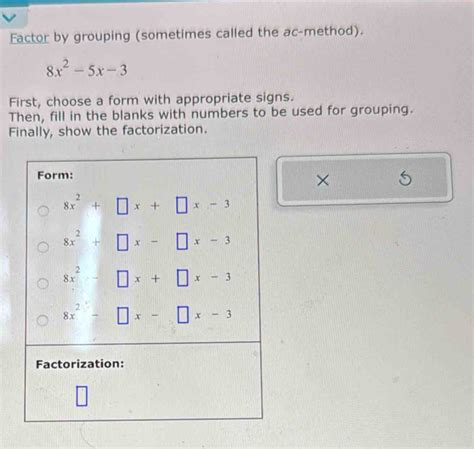Solved Factor By Grouping Sometimes Called The Ac Method 8x2 5x 3