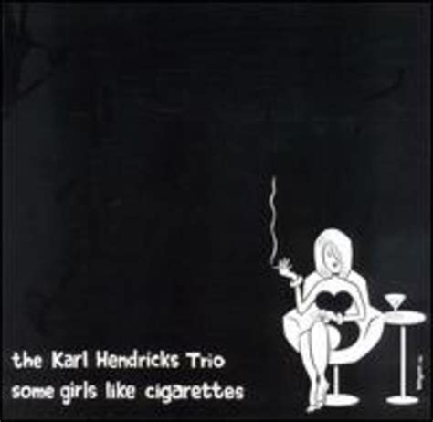 Some Girls Like Cigarettes By Hendricks Karl Cd 1995 For Sale