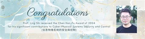 Congratulations To Prof Ling Shi For Receiving The Chen Han Fu Award Of 2024 Robotics