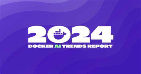 Ai Trends Report 2024 Ais Growing Role In Software Development Docker