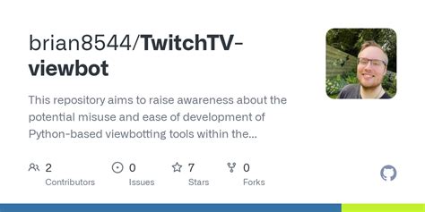 Github Brian Twitchtv Viewbot This Repository Aims To Raise Awareness About The Potential