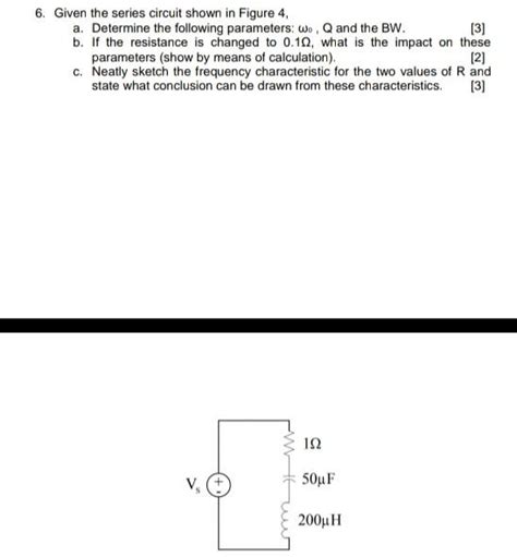 Solved Given The Series Circuit Shown In Figure A Chegg