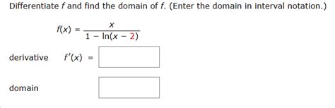 Solved Differentiate F And Find The Domain Of F Enter The