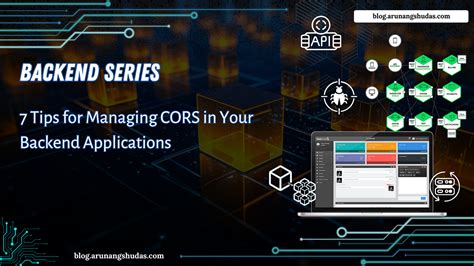 7 Tips For Managing Cors In Your Backend Applications By Arunangshu