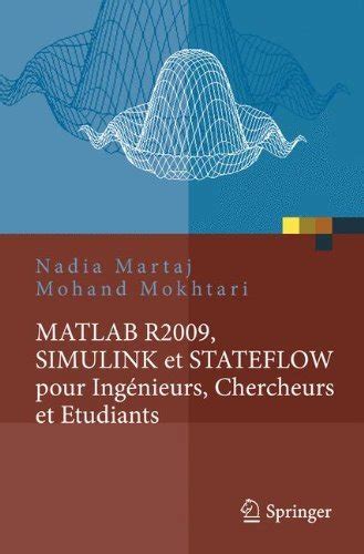 Matlab R2009 Simulink Et Stateflow Pour Ingénieurs Chercheurs Et
