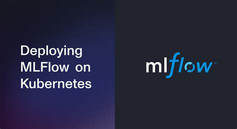 How To Deploy Mlflow On Kubernetes By Michael Guarino Itnext