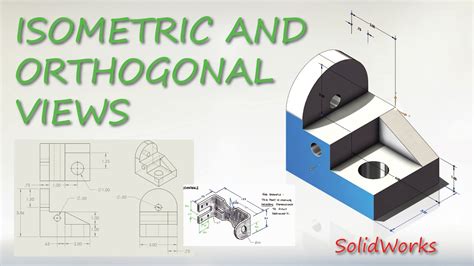 Understanding Isometric And Orthogonal Views For Solidworks In 7 Minutes Youtube