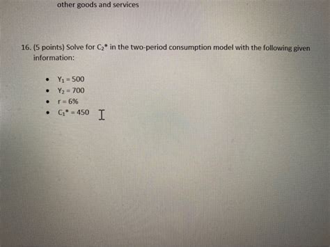 Solved Solve For C2 In The Two Period Consumption Model