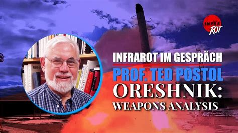 Mit Prof Ted Postol Oreshnik Complete Weapons Analysis Infrarot Im Gespräch