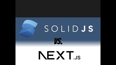Solidjs Vs Nextjs Youtube