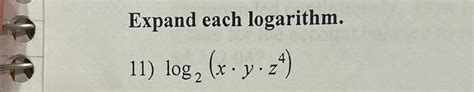 Solved Expand Each Logarithm Log2 X Y Z4
