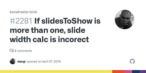 If Slidestoshow Is More Than One Slide Width Calc Is Incorect · Issue 2281 · Kenwheelerslick