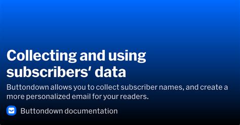 Collecting And Using Subscribers Data Buttondown Documentation