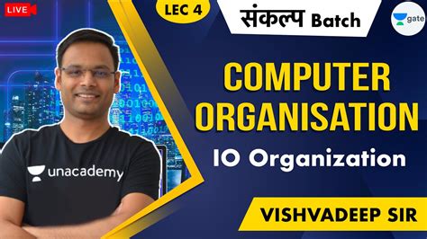 Io Organization Lec 4 Coa Sankalp Batch Gate Cseit 2021 Exam Vishvadeep Sir Youtube