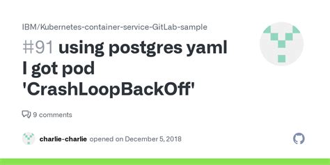 Using Postgres Yaml I Got Pod CrashLoopBackOff Issue 91 IBM