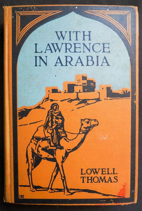 With Lawrence In Arabia 1924 By Lowell Thomas First Edition Of The Book