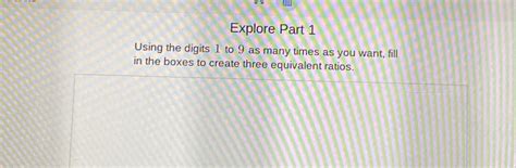 Solved Explore Part 1 Using The Digits 1 To 9 As Many Times As You Want Fill In The Boxes To