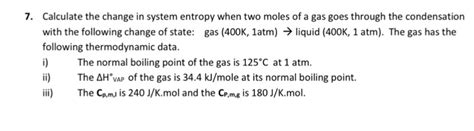 Solved Calculate The Change In System Entropy When Two Moles Chegg Com