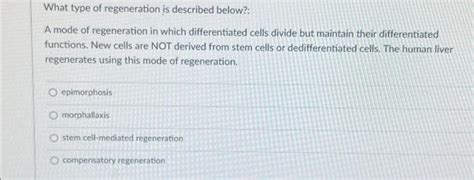 Solved What Type Of Regeneration Is Described Below A Mode