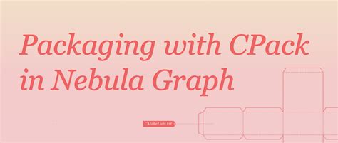 Packaging With Cpack In Nebulagraph